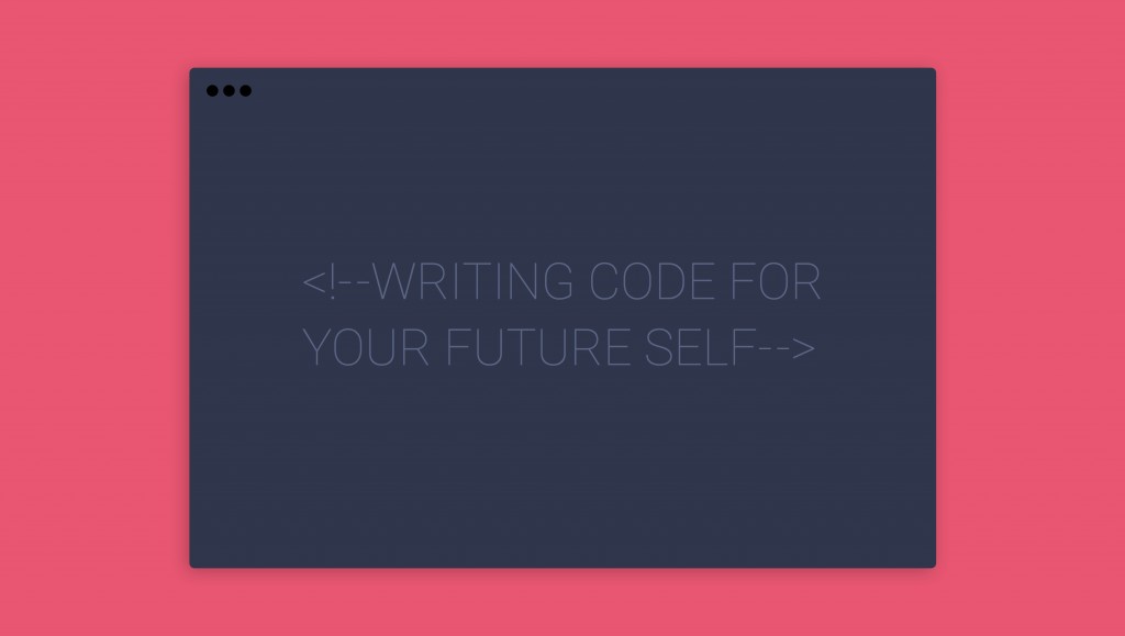 Writing Code for Your Future Self Mobomo Mobomo
